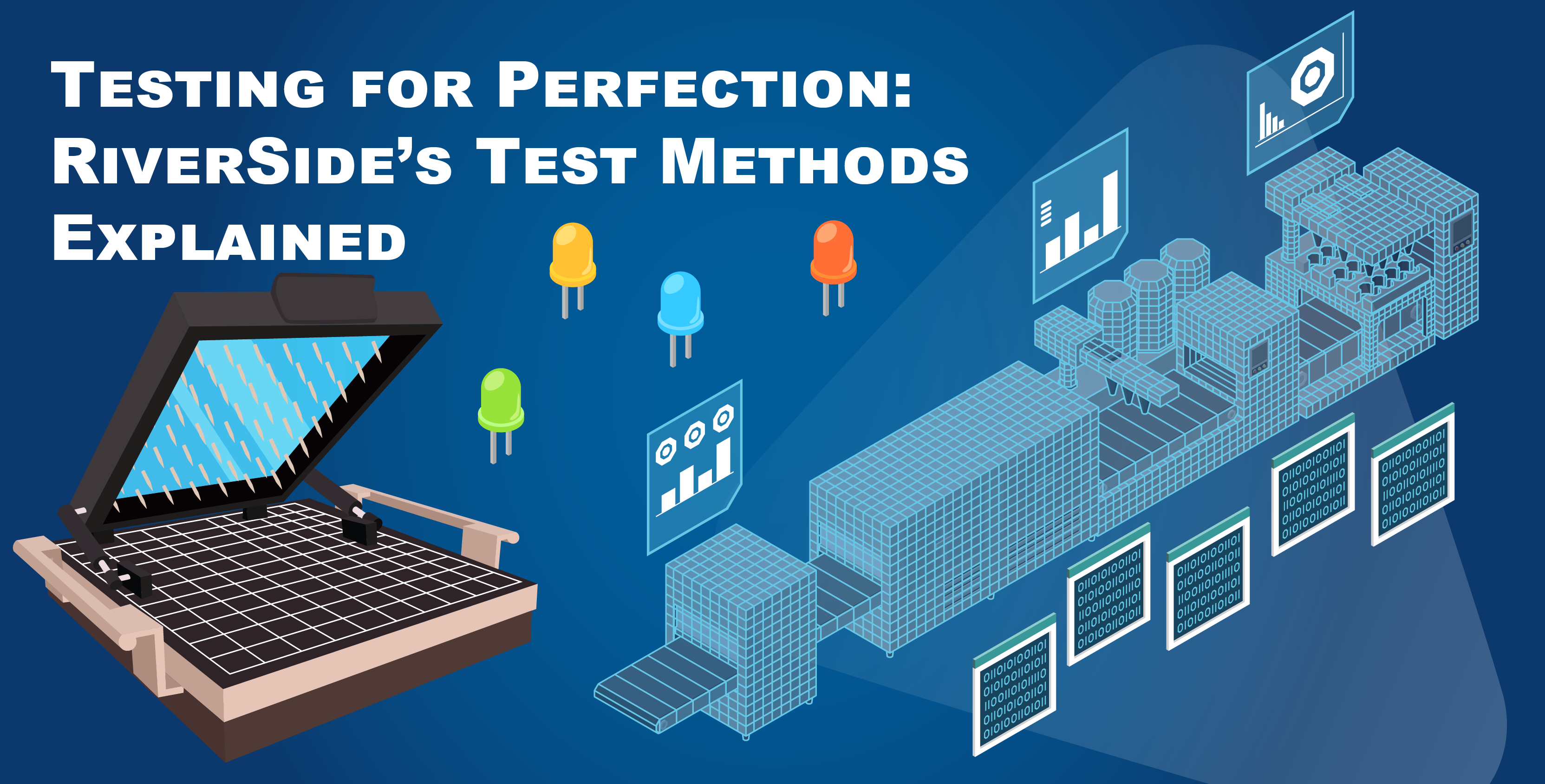 Testing for Perfection: RiverSide’s Test Methods Explained